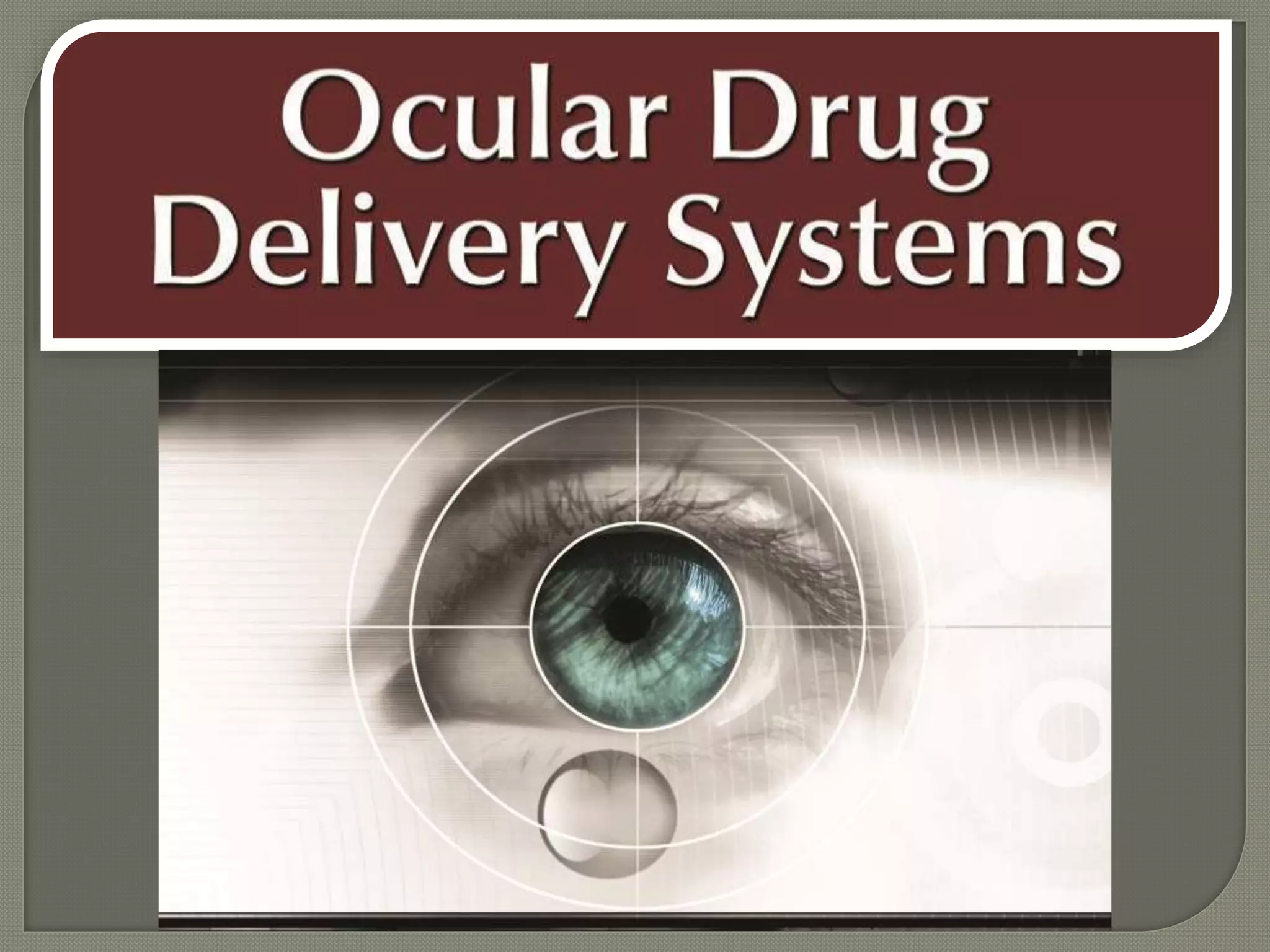 OCULAR DRUG DELIVERY SYSTEM.pptx