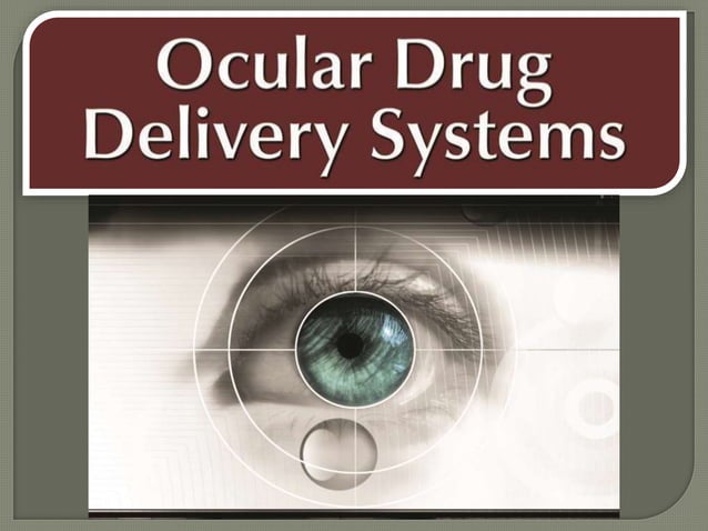 OCULAR DRUG DELIVERY SYSTEM.pptx