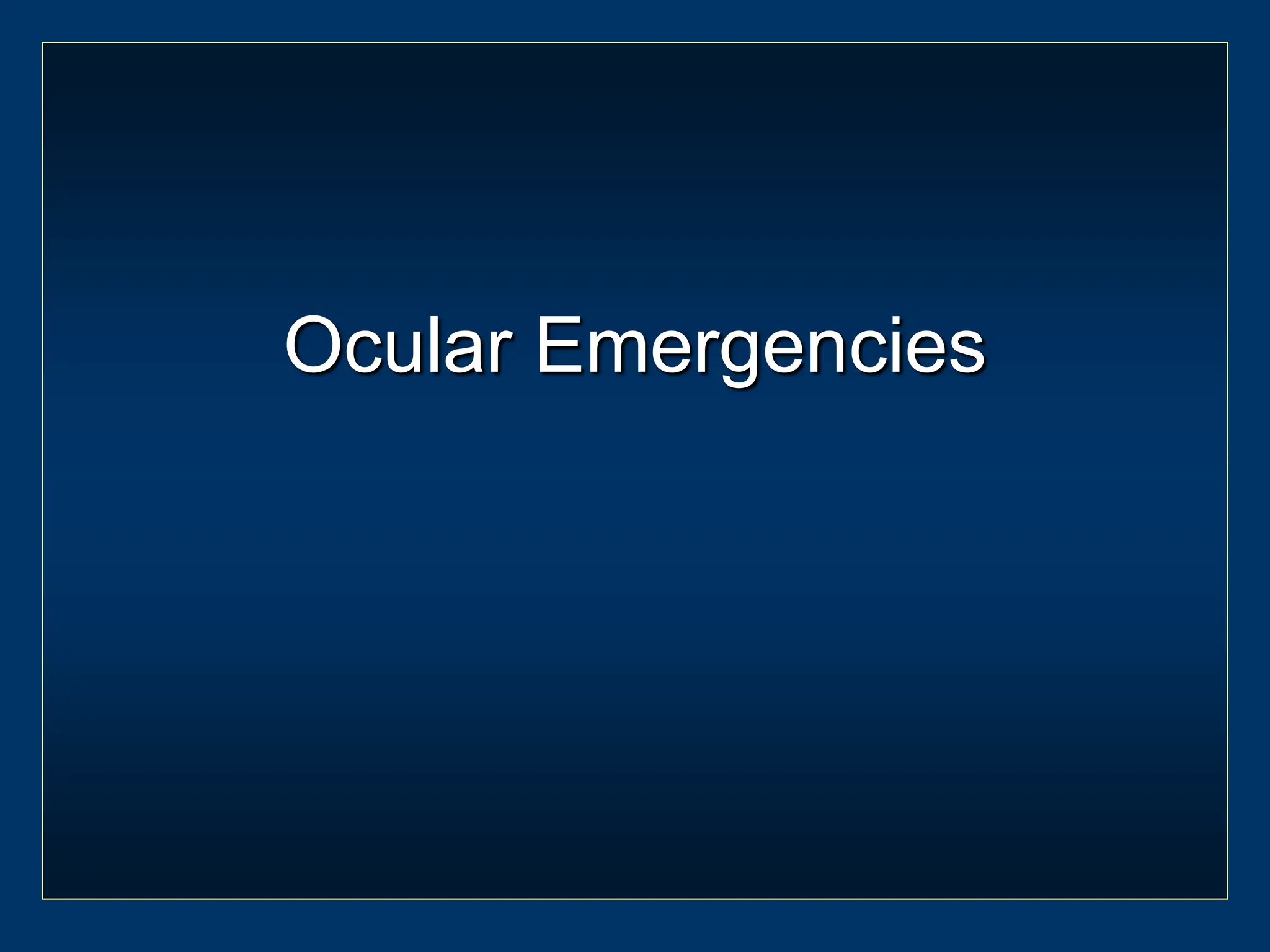 Ocular Emergencies and Red Eye Presentation w | PPT