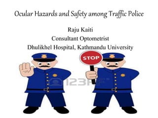 Ocular health and safety in traffic police | PPTX