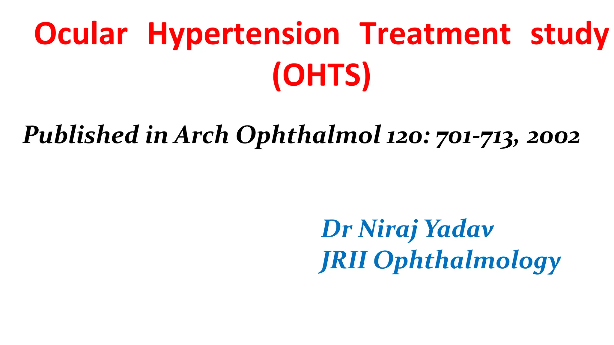 Ocular Hypertension Treatment study (OHTS).pptx | Eye and Vision ...