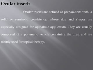 OCULAR INSERT AS OCULAR DRUG DELIVERY SYSTEM.pptx | Free Download