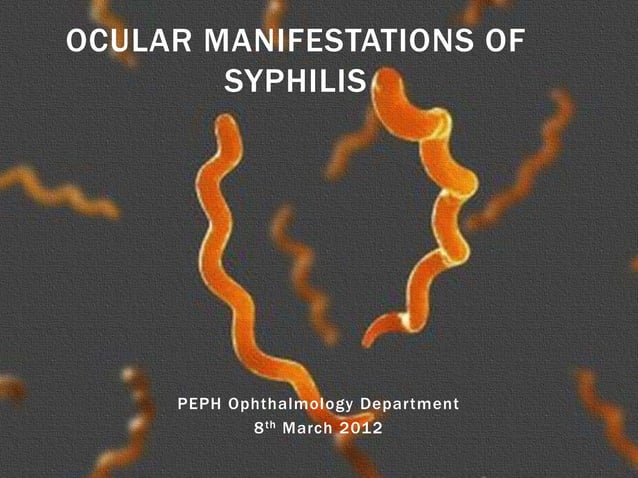 Ocular manifestations of syphilis | PPTX | Eye and Vision Conditions | Diseases and Conditions
