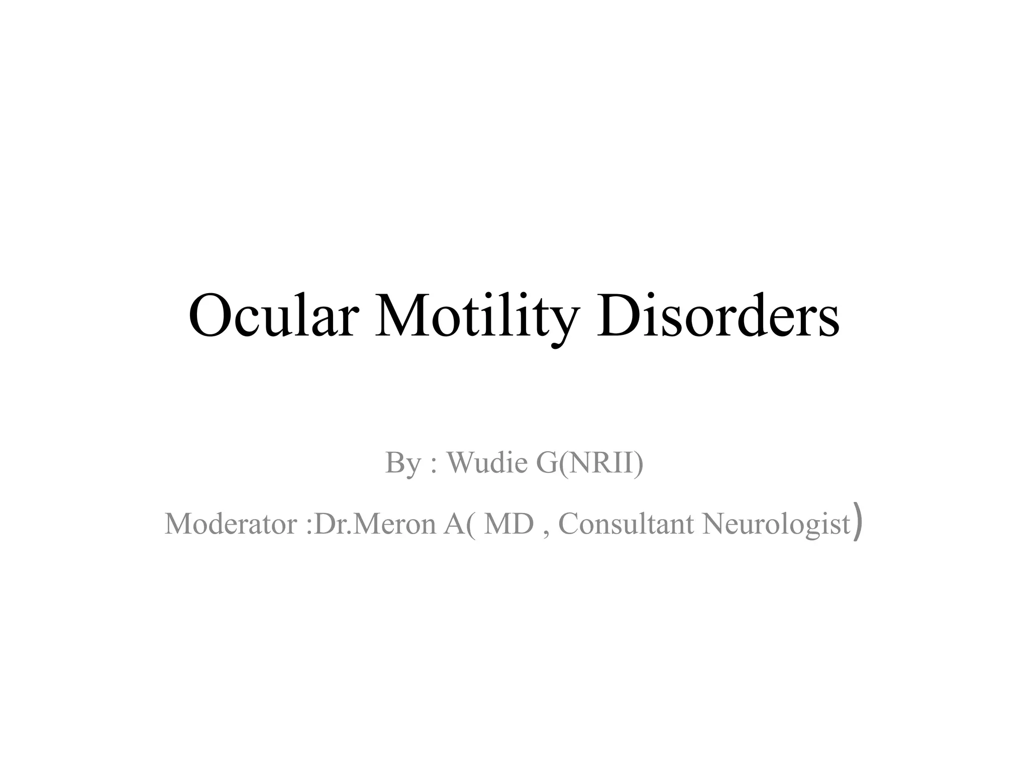 ocular motility disorder wudie.pptx