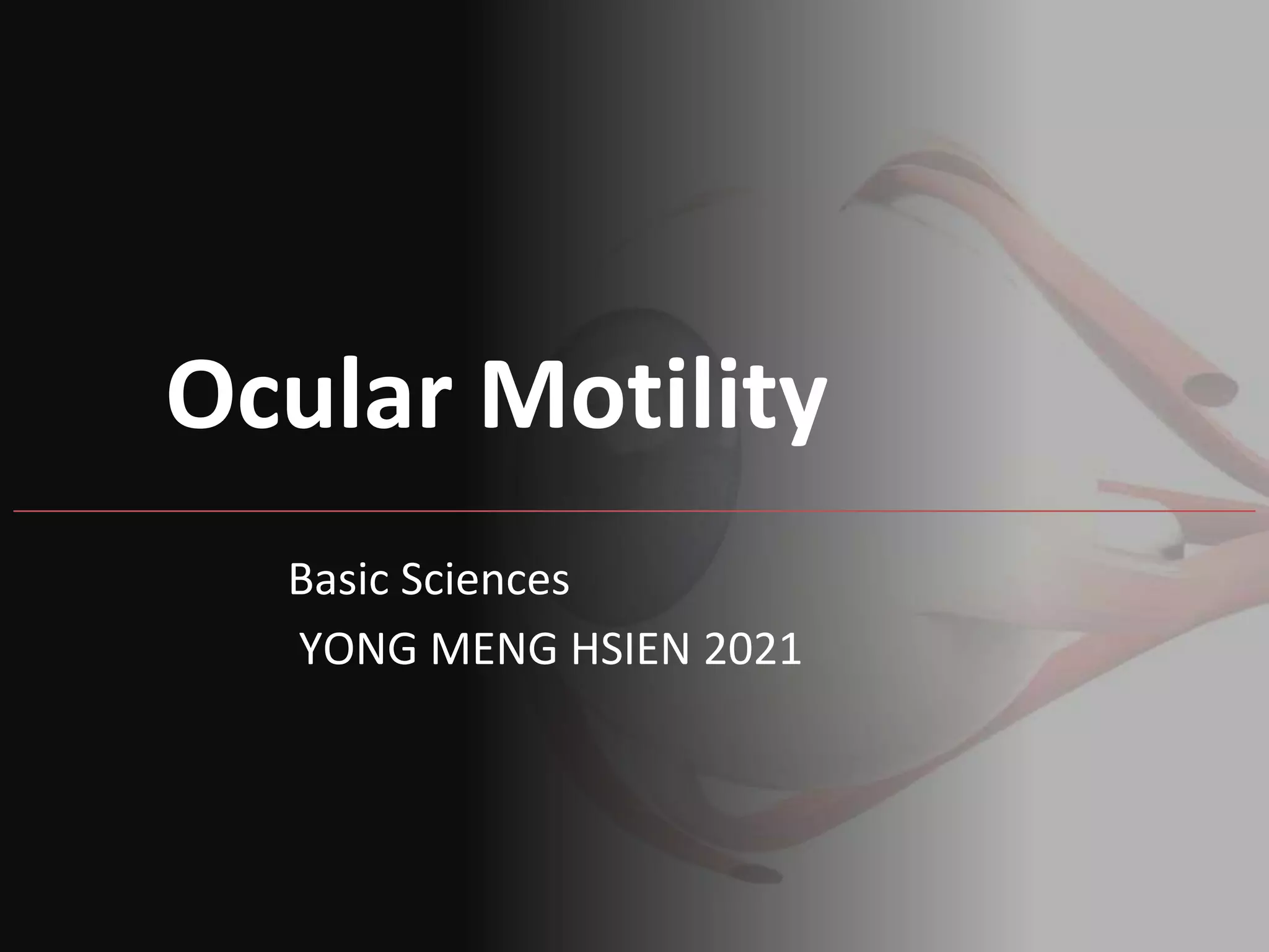 Ocular Motility- The Basic Science | PPTX