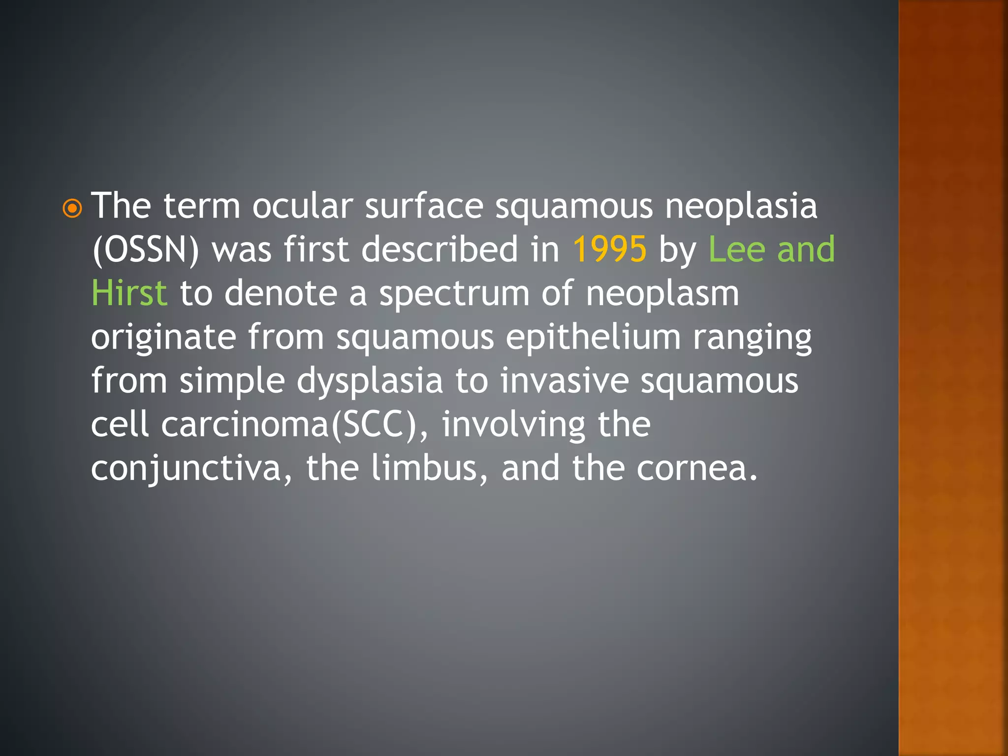 Ocular surface squamous neoplasia | PPTX