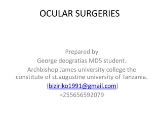 Ocular surgeries BY DR GEORGE DEOGRATIAS | PPTX