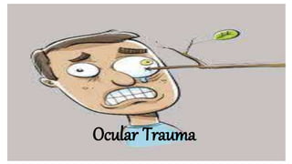 Ocular Trauma: Overview of Presentations and Management | PPT
