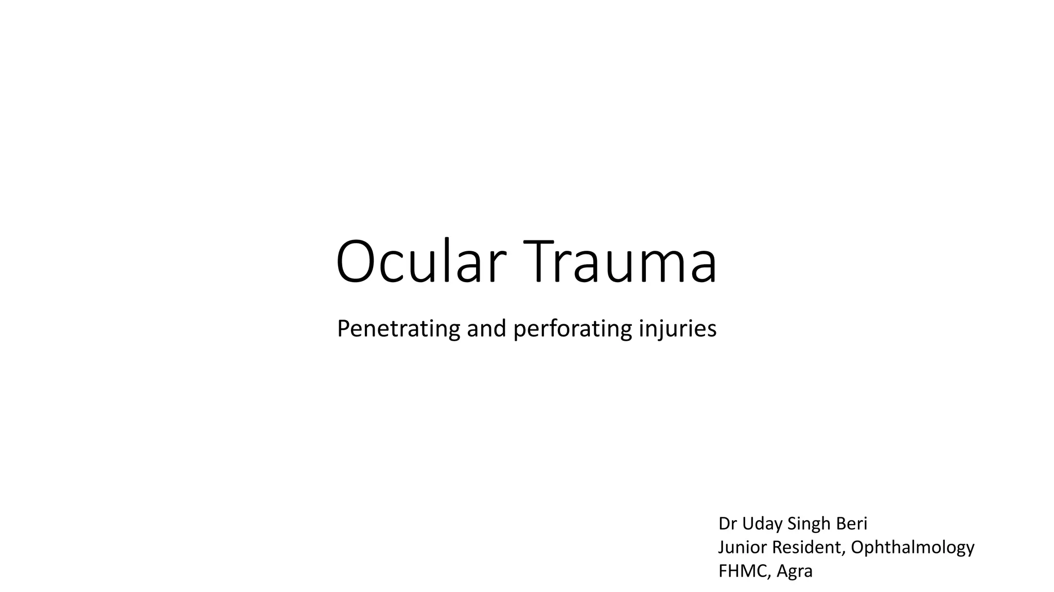 Ocular Trauma - Penetrating and Perforating wounds | PPTX