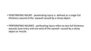 Ocular Trauma - Penetrating and Perforating wounds | PPTX