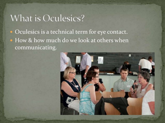 Oculesics | PPTX | Eye and Vision Conditions | Diseases and Conditions