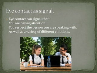 Oculesics | PPTX | Eye and Vision Conditions | Diseases and Conditions