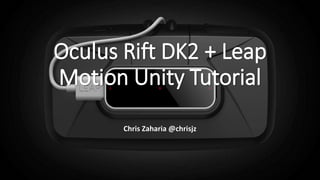 Oculus Rift DK2 + Leap Motion Tutorial | PPTX