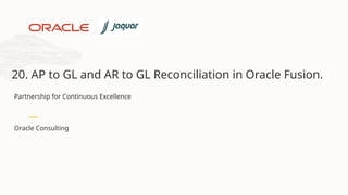 OD.20.AP to GL and AR to GL Reconciliation in Oracle Fusion..pptx
