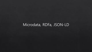 구조화된 데이터: Schema.org와 Microdata, RDFa, JSON-LD | PPT