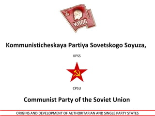 Origins and development of Single Party Authoritarian States | PPT