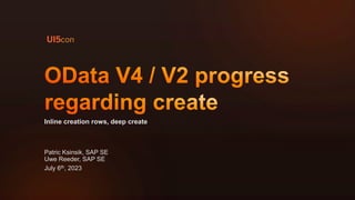 UI5con: OData progress regarding create | PPT