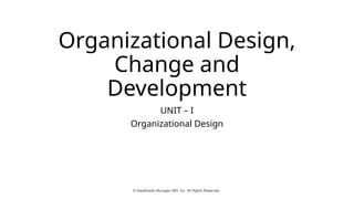 Organizational Design, Change and Development | PPTX
