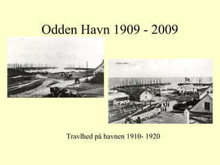 Odden Havn 1909 2009 | PPT