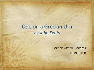 Ode on a grecian urn pres. | PPTX | Poetry | Books and Literature