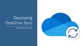 Deploying OneDrive Sync | PPT