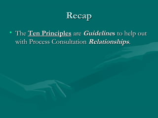 Ten Principles as the Essence of Process Consultation | PPT