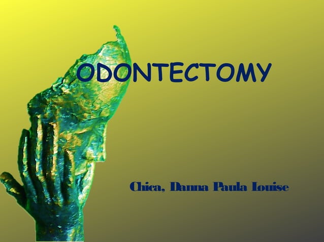 Odontectomy | PPT | Dental Health | Diseases and Conditions