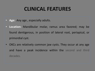 Odontogeniccysts OKC | PPTX