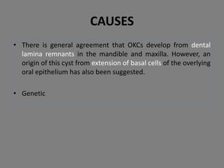 Odontogeniccysts OKC | PPTX