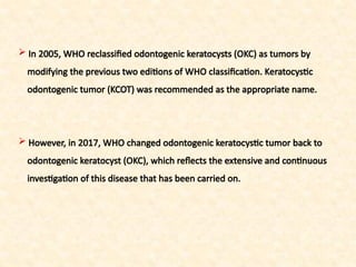 Odontogenic Keratocyst: A Comprehensive Overview | PPTX
