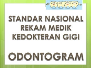 Rekam Medik Gigi " Odontogram " Permenkes NOMOR 269 / MENKES / PER / III / 2008 | PDF