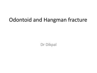 Odontoid and hangman fracture | PPTX