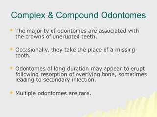 Odontomes & Odontogenic Tumors management.pptx