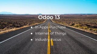 Odoo Experience 2018 - Odoo 13 Roadmap: What's next? | PPT