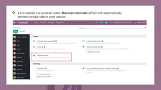 Odoo 14 Purchase Features - Goods Receipt Confirmation of an Order | PPT