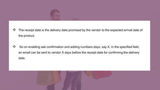 Odoo 14 Purchase Features - Goods Receipt Confirmation of an Order | PPT