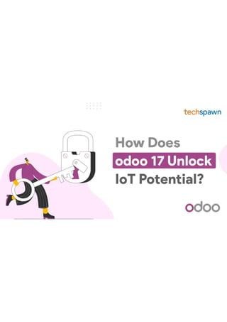 Odoo 17_Iot box potential_Techspawn Solutions Pvt Ltd.pdf