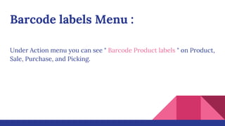 Odoo barcode labels apps for (product ,template,sale, purchase,picking ...