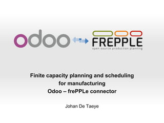 Finite capacity planning and scheduling for manufacturing: Odoo frePPLe ...