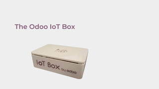 Odoo Experience 2018- Odoo IoT Box: Connect Odoo to Any Device | PDF