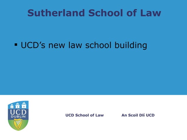 Sutherland School of Law: UCD's new law school building | PPT