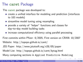 The caret package is a unified interface to a large number of predictive model functions in R. | PPT