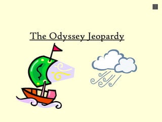 THE ODYSSEY JEOPARDY | PPT