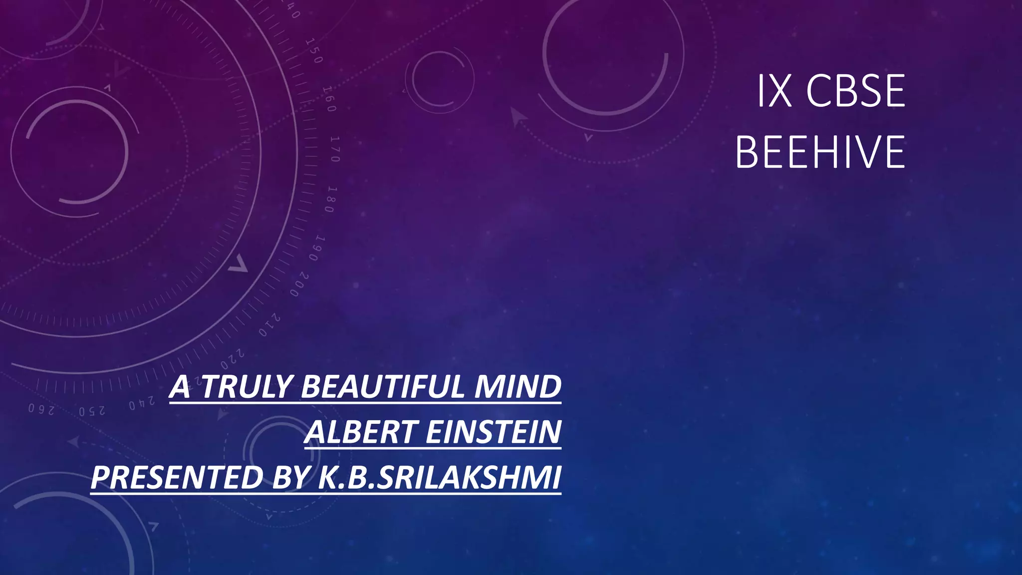 A TRULY BEAUTIFUL MIND- ALBERT EINSTEIN | PPTX