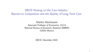 Competition and regulation in the care industry – Martin Hackmann – December 2024 OECD ...