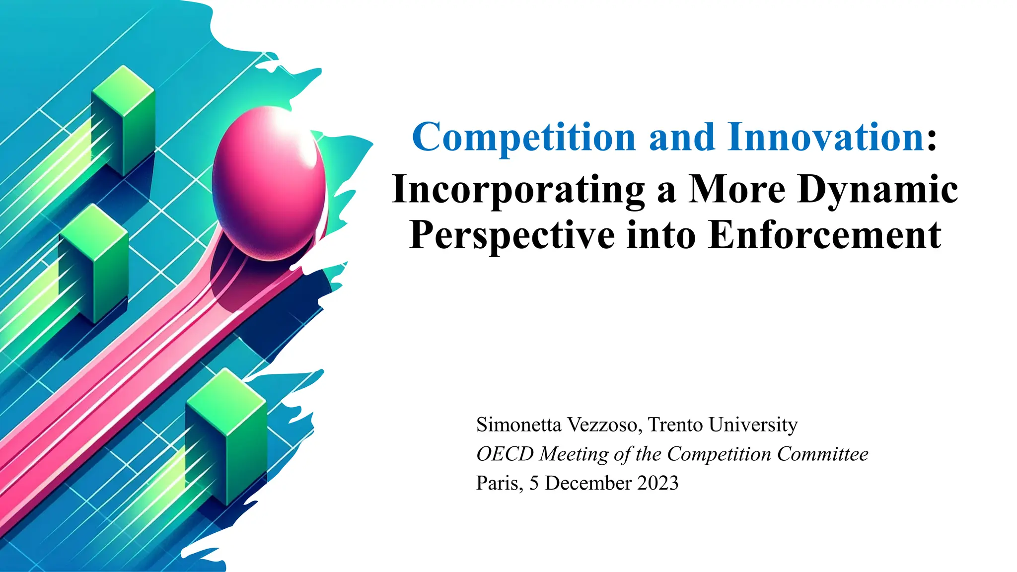 Competition and Innovation - The Role of Innovation in Enforcement Cases – VEZZOSO – December ...