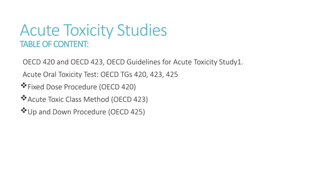 OECD 423 GUIDELINES AND COMPARISON WITH THE 420 AND 425. | PPTX