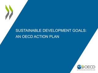 Sustainable Development Goals - OECD Action Plan | PPT