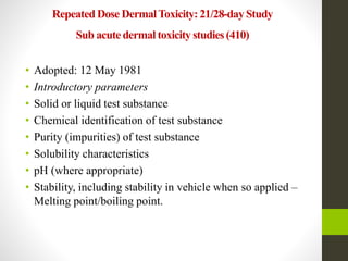 Oecd acute,subacte, sub chronic dermal toxicity studies(402, 410, 411). | PPTX