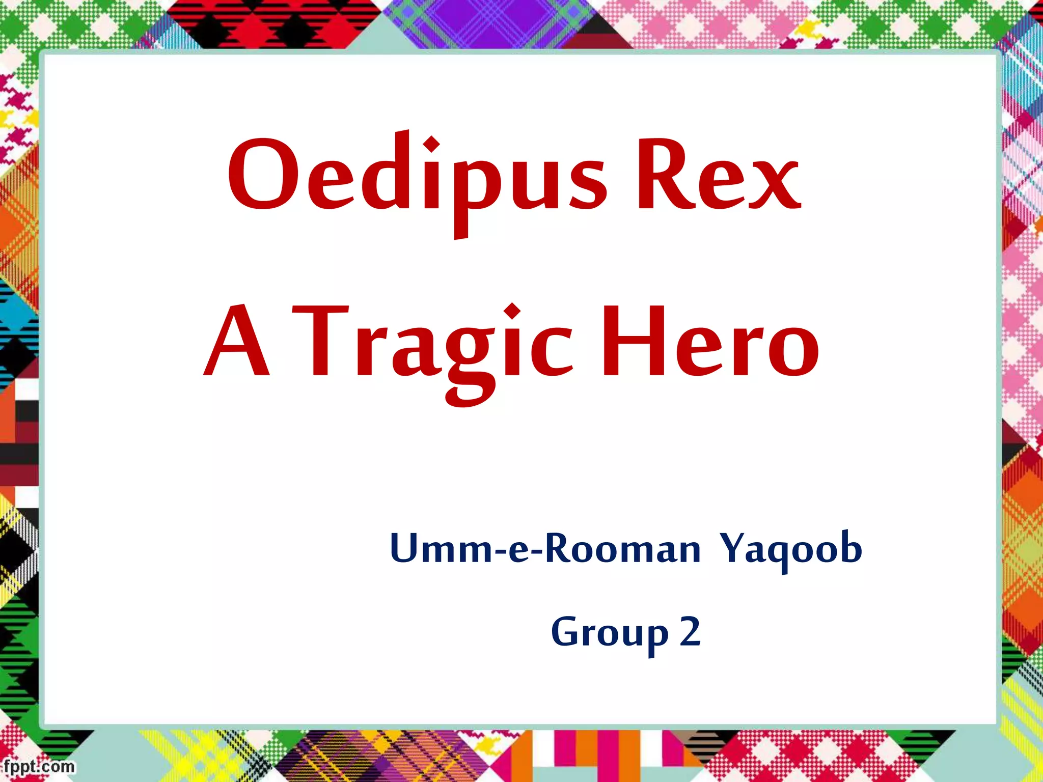 Oedipus rex a tragic hero | PPTX